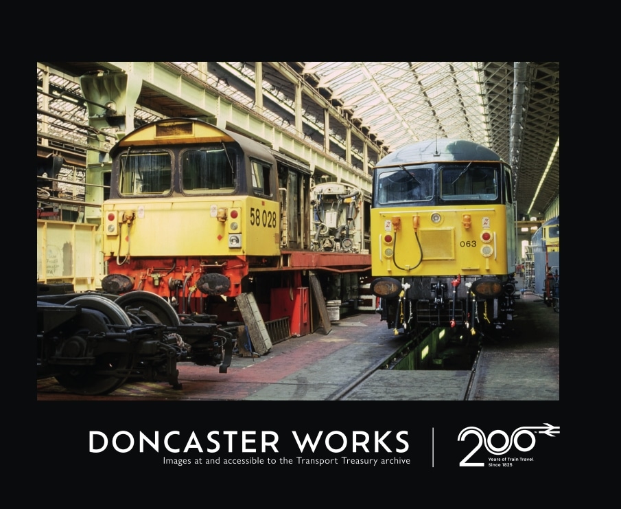 Doncaster Works - Railway 200 Issue 5 - Transport Treasury Publishing